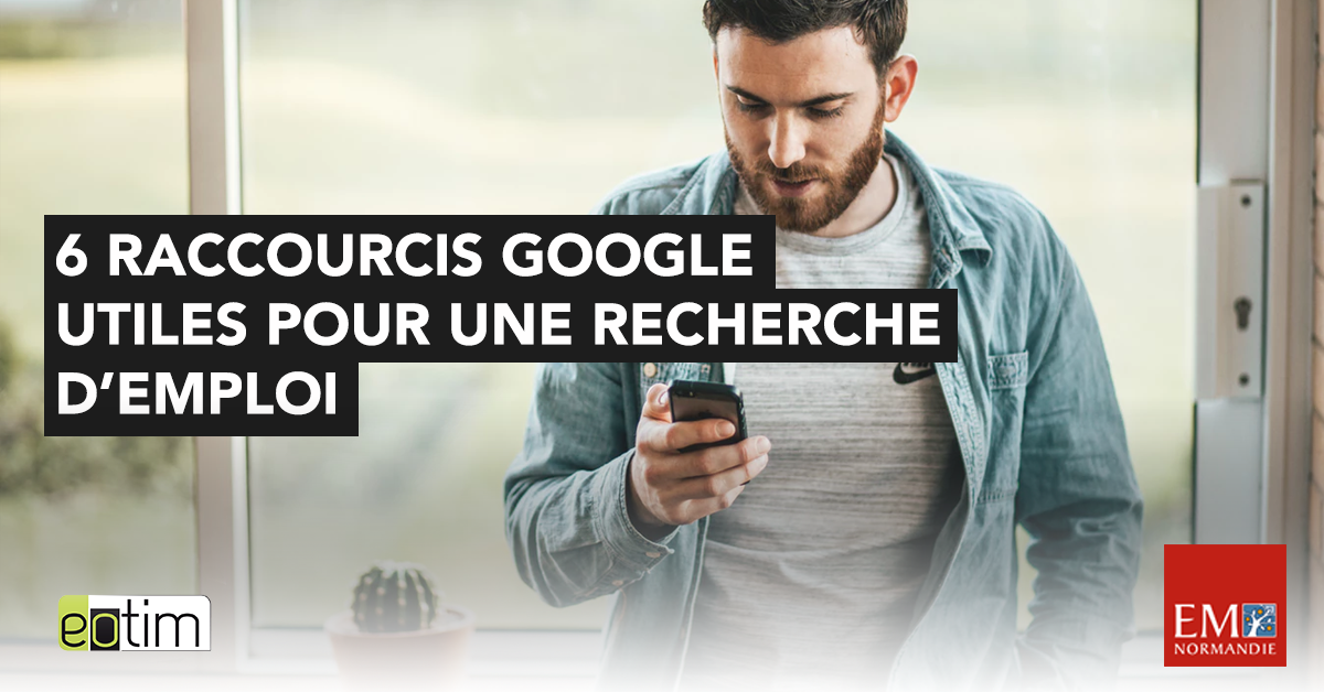 Eotips #78 : 6 raccourcis Google utiles pour une recherche d'emploi